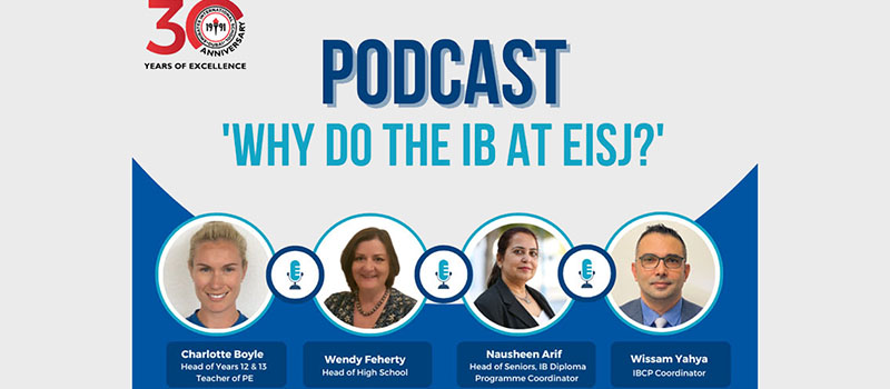 Podcast - Why do the IB at EIS Jumeirah - Dubai, Previous Events, UAE