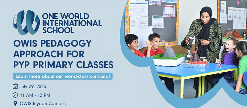Pedagogy Aprroach for PYP Primary Classes - OWIS Riyadh - Previous Events